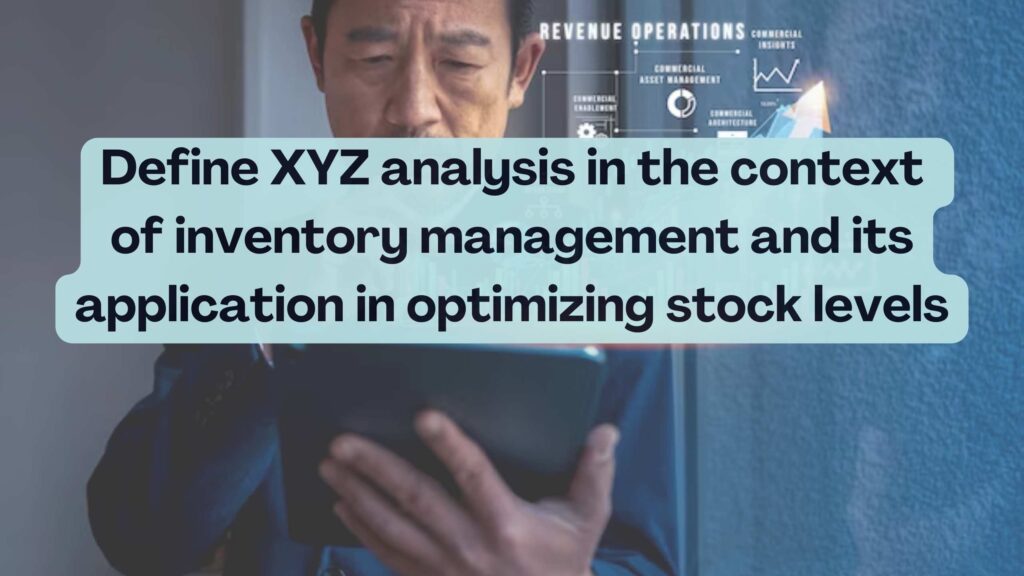 Define XYZ analysis in the context of inventory management and its ...