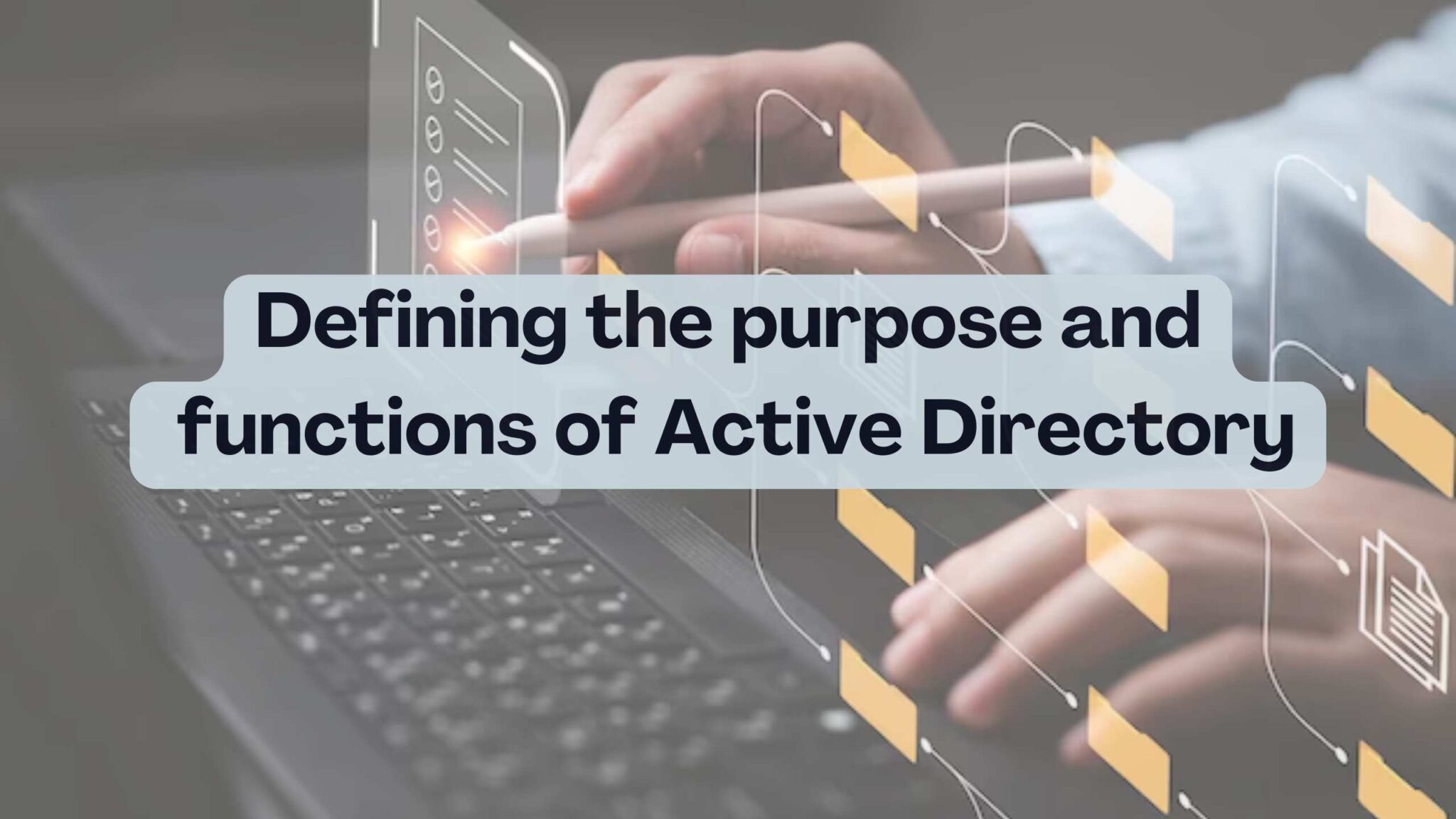 Defining the purpose and functions of Active Directory - Subscribed.FYI