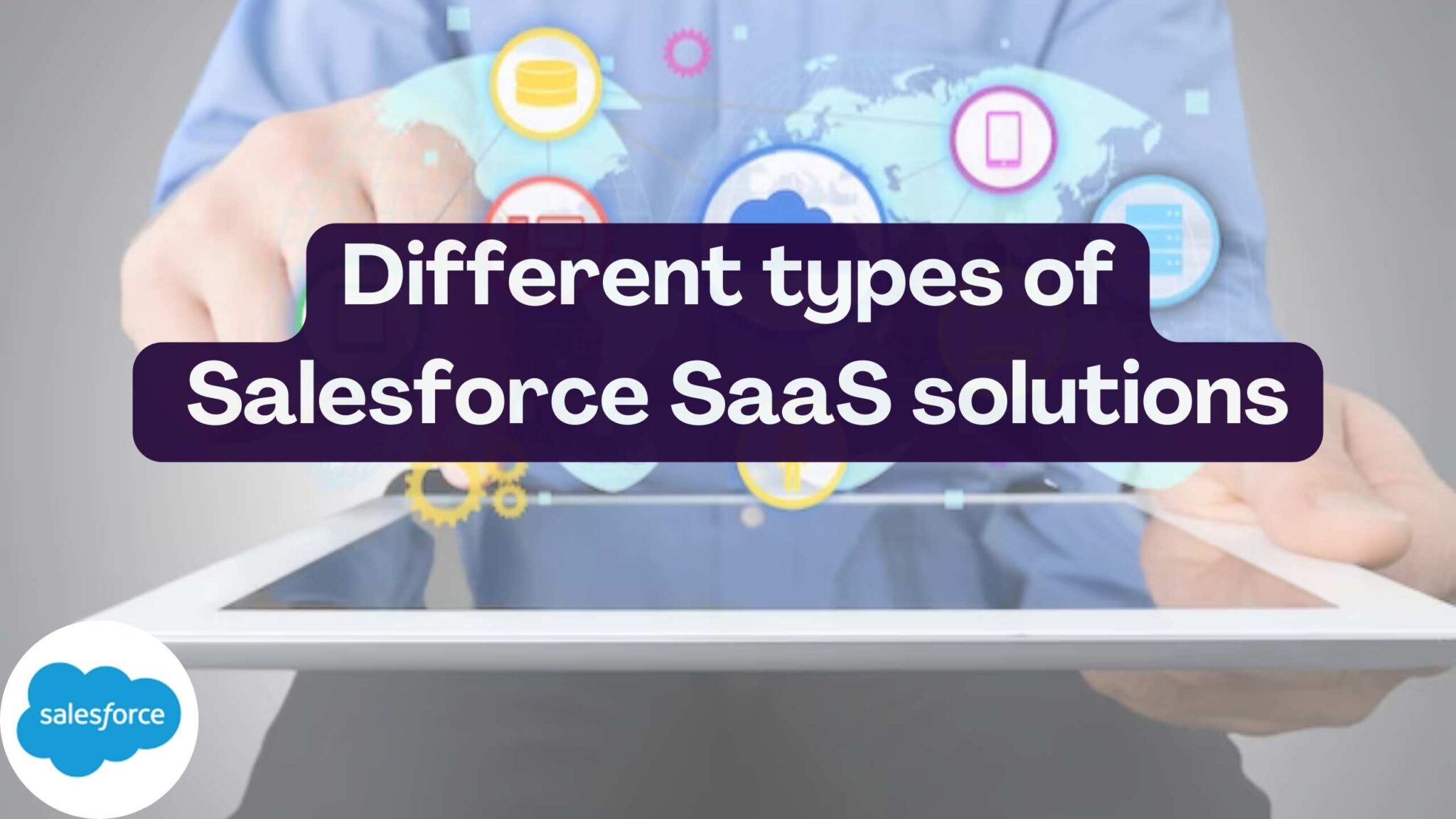 Different types of Salesforce SaaS solutions - Subscribed.FYI
