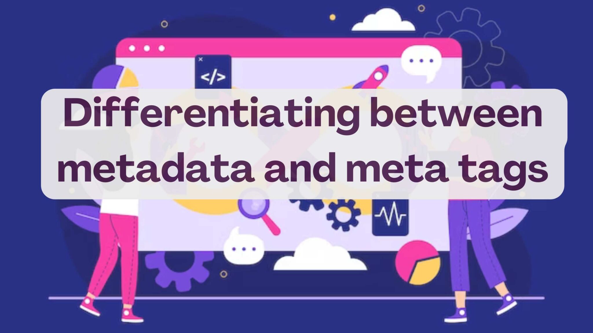 Differentiating between metadata and meta tags - Subscribed.FYI