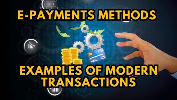 E-Payments Methods: Examples of Modern Transactions - Subscribed.FYI
