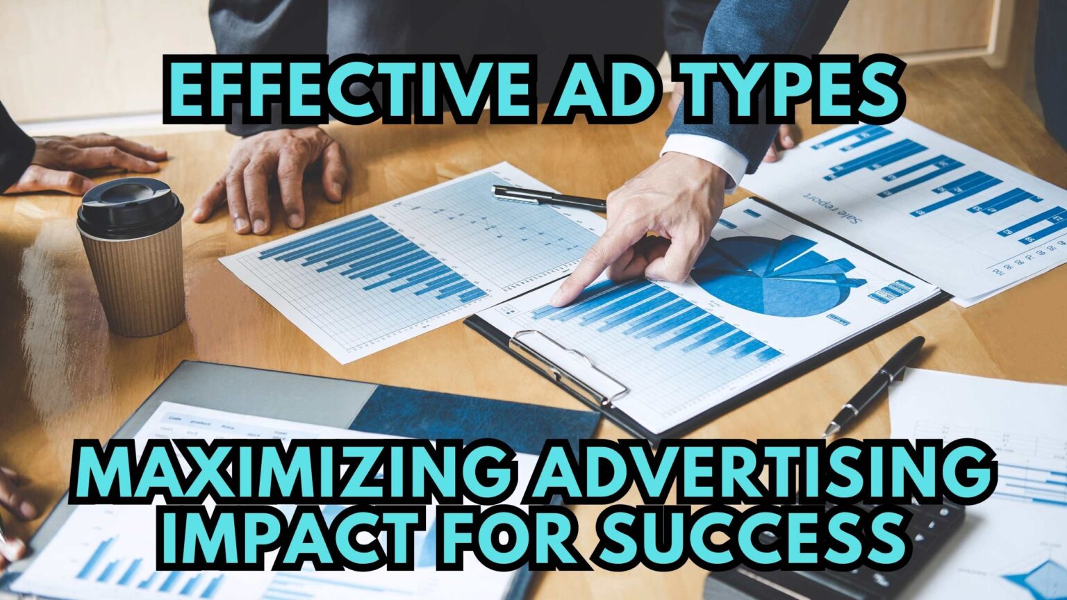 Effective Ad Types: Maximizing Advertising Impact for Success ...