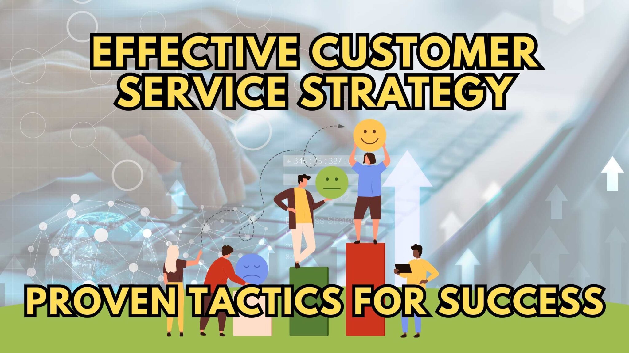 Effective Customer Service Strategy: Proven Tactics for Success ...