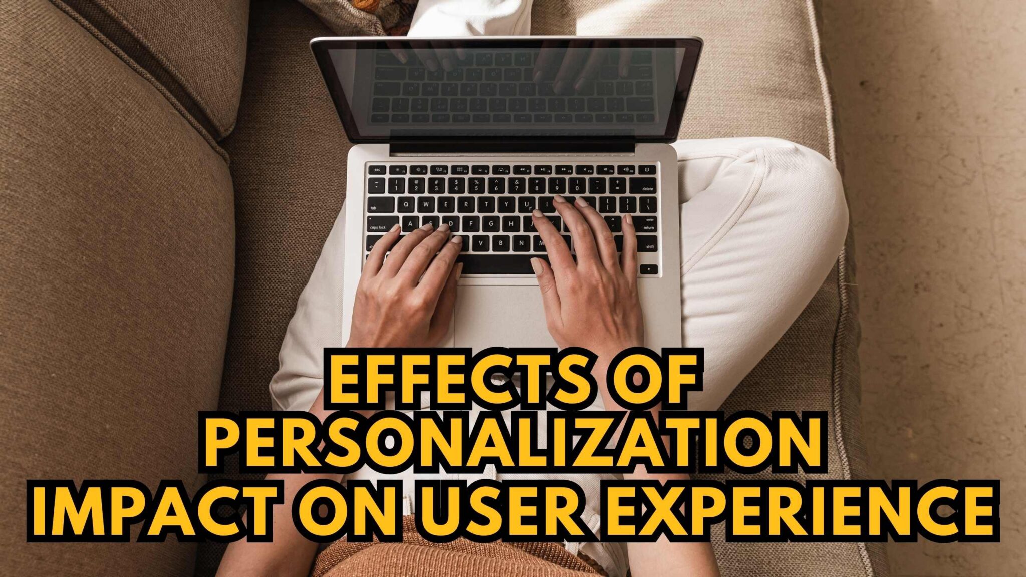 Effects of Personalization: Impact on User Experience - Subscribed.FYI