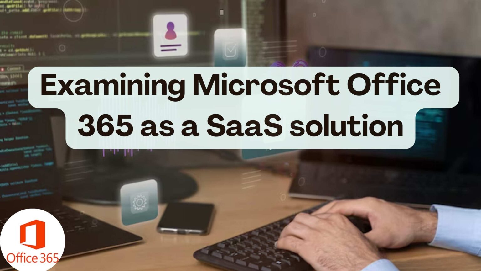 Examining Microsoft Office 365 as a SaaS solution - Subscribed.FYI