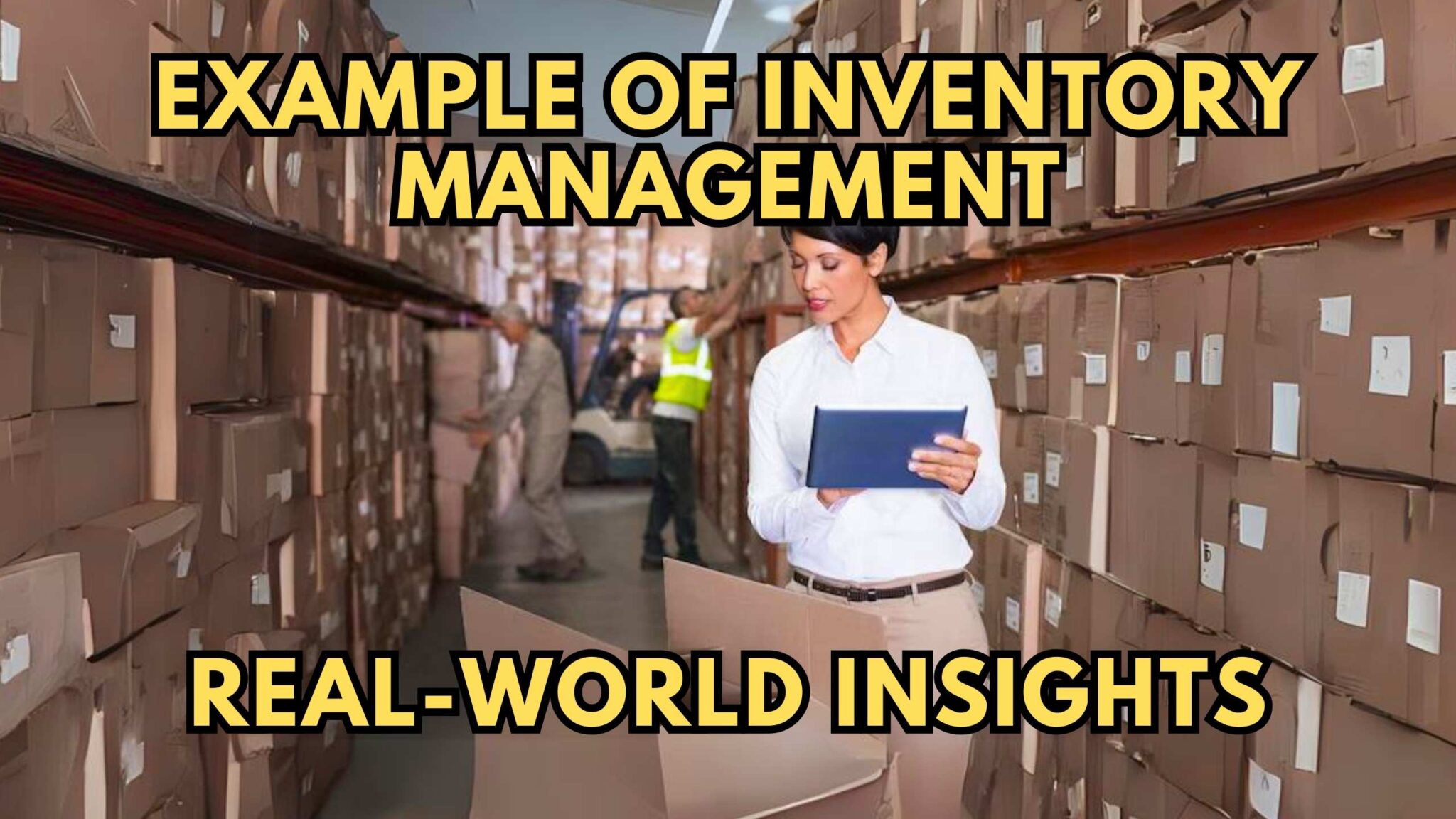 Example of Inventory Management: Real-world Insights - Subscribed.FYI