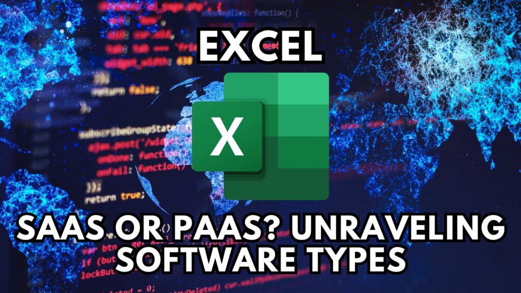 Excel: SaaS or PaaS? Unraveling Software Types - Subscribed.FYI