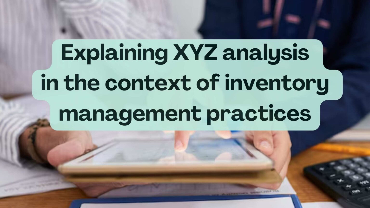 Explaining XYZ analysis in the context of inventory management ...