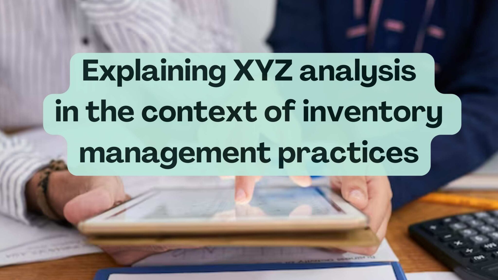 Explaining XYZ analysis in the context of inventory management ...