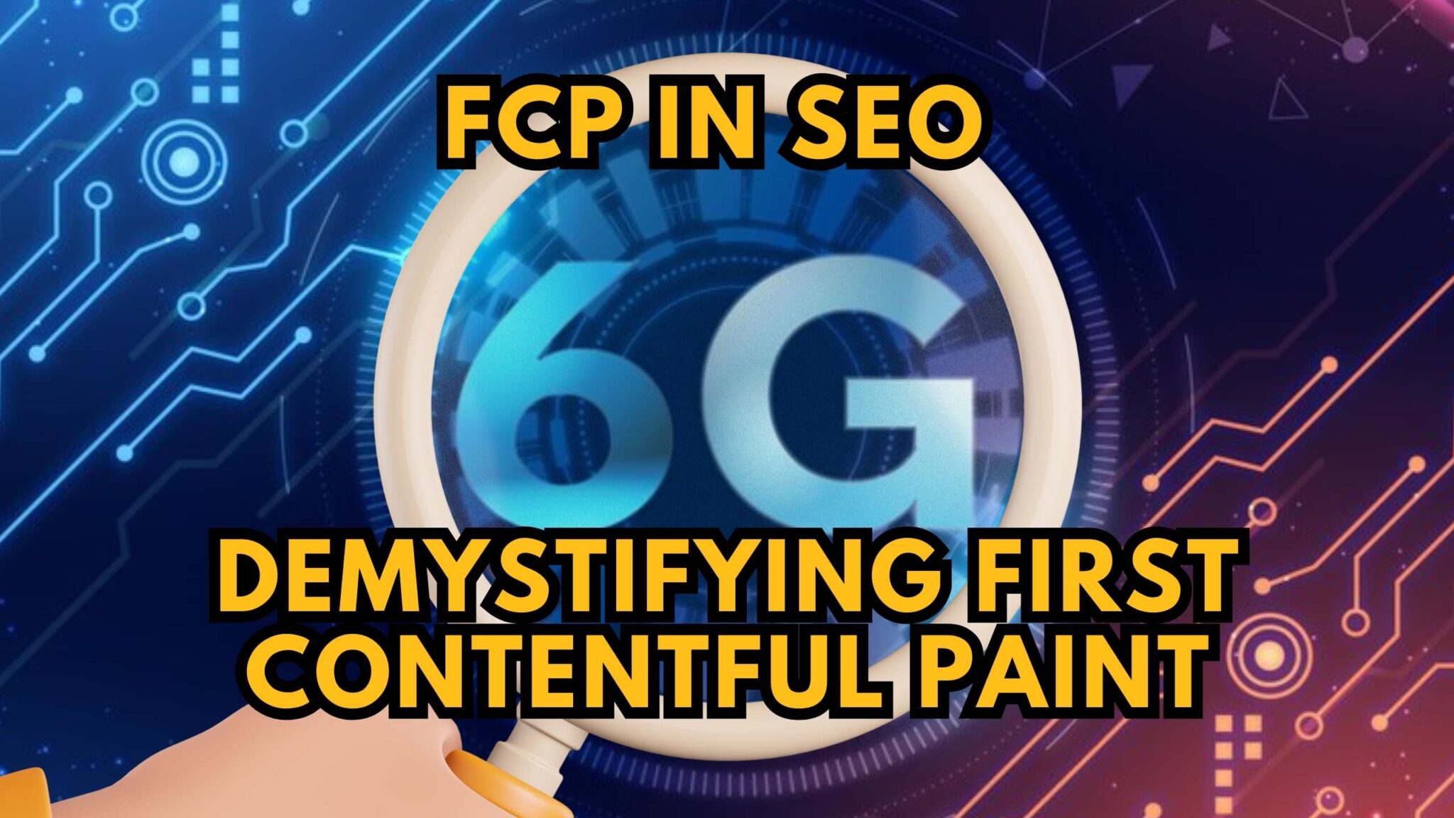 FCP in SEO: Demystifying First Contentful Paint - Subscribed.FYI