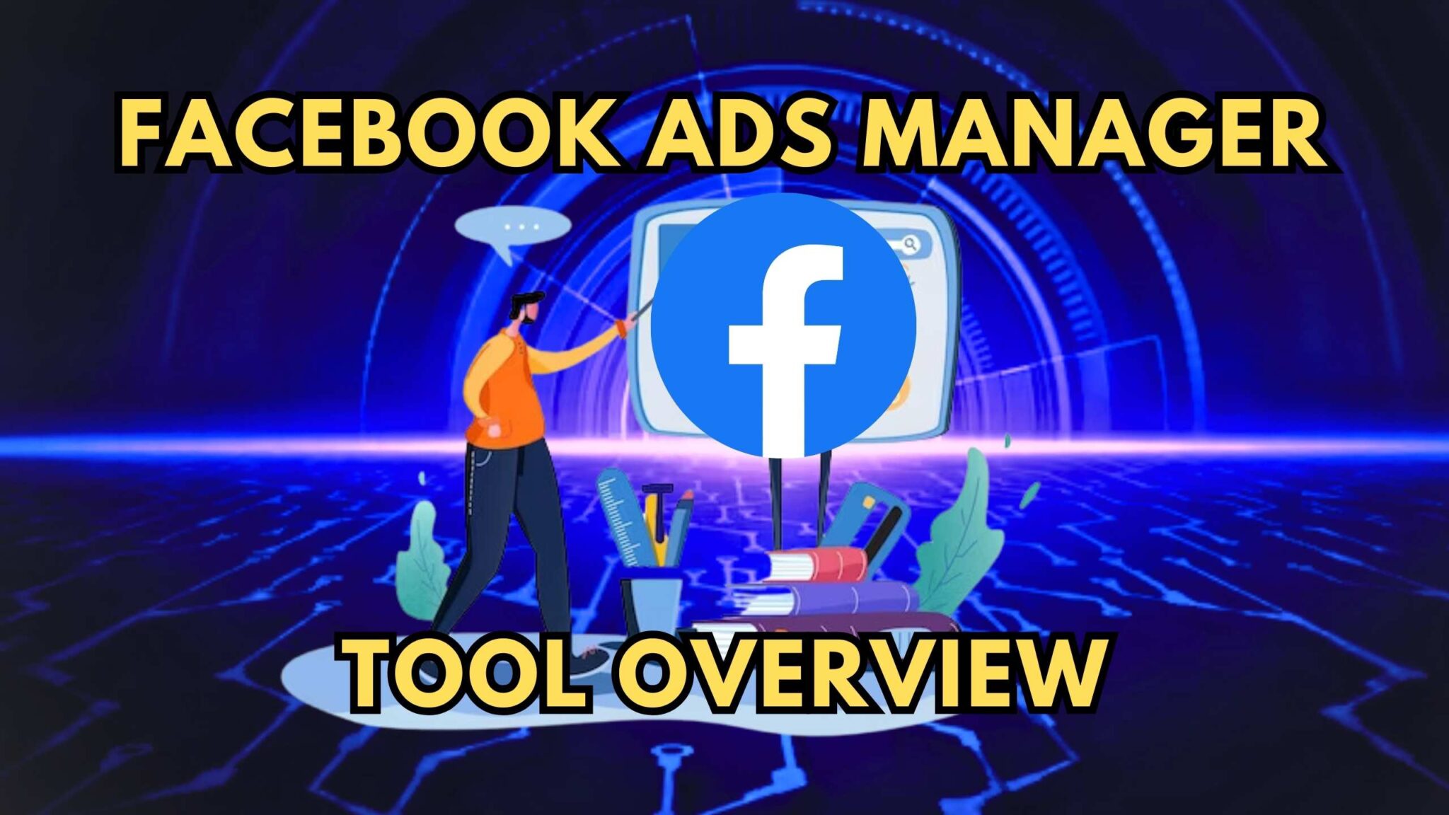 Facebook Ads Manager: Tool Overview - Subscribed.FYI