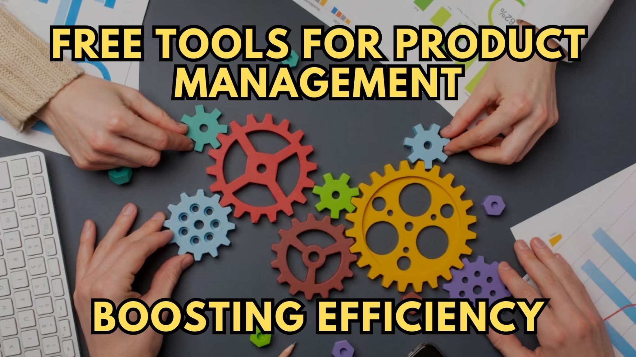 Free Tools for Product Management: Boosting Efficiency - Subscribed.FYI