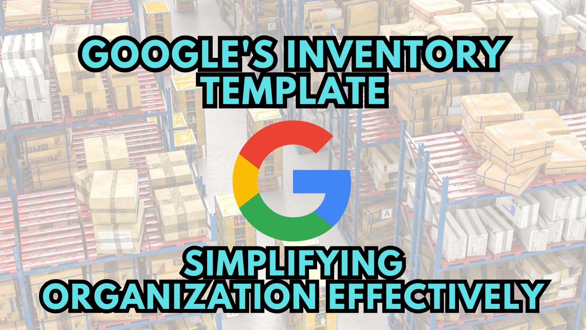 Google's Inventory Template: Simplifying Organization Effectively - Subscribed.FYI