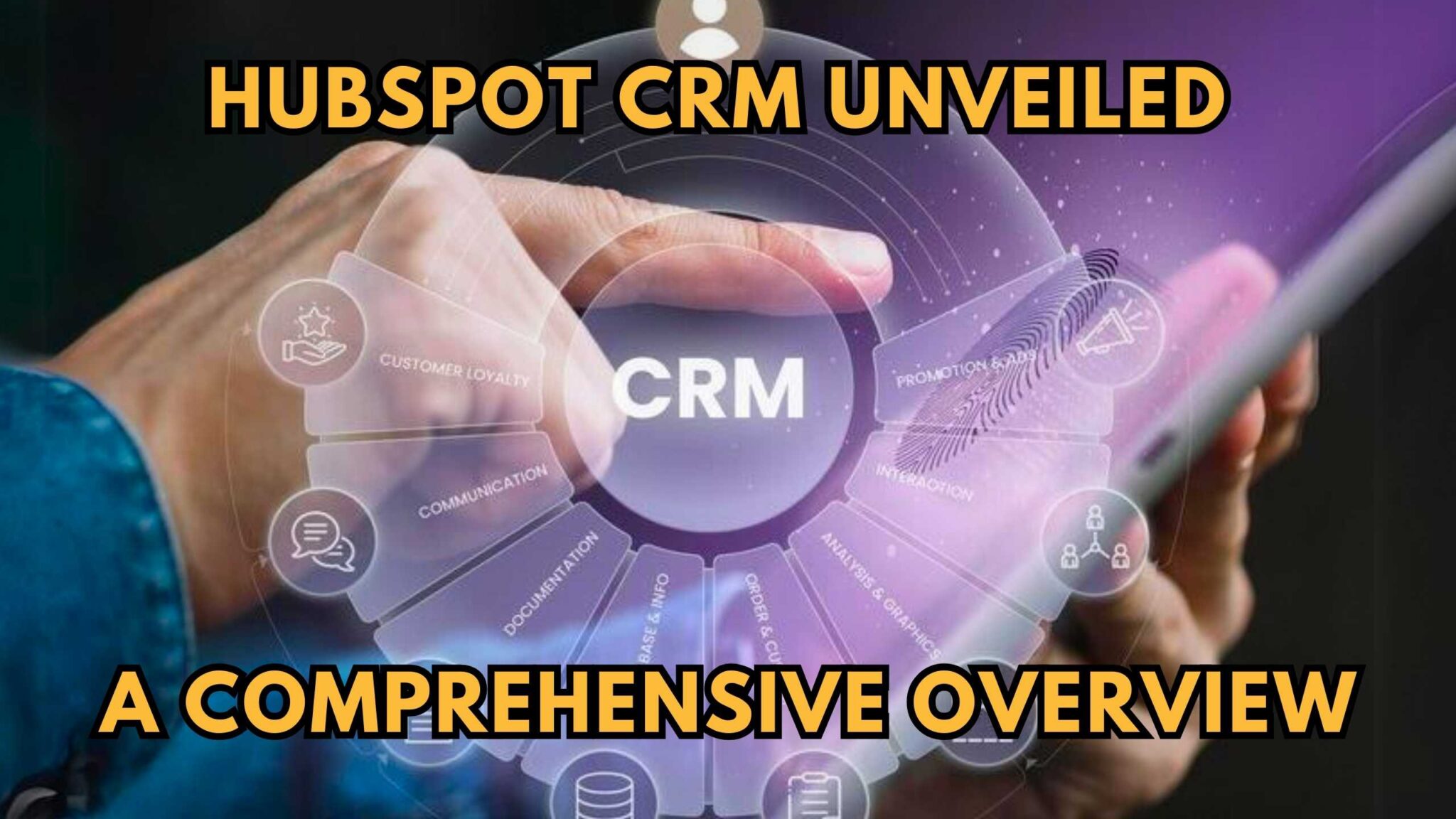 HubSpot CRM Unveiled: A Comprehensive Overview - Subscribed.FYI
