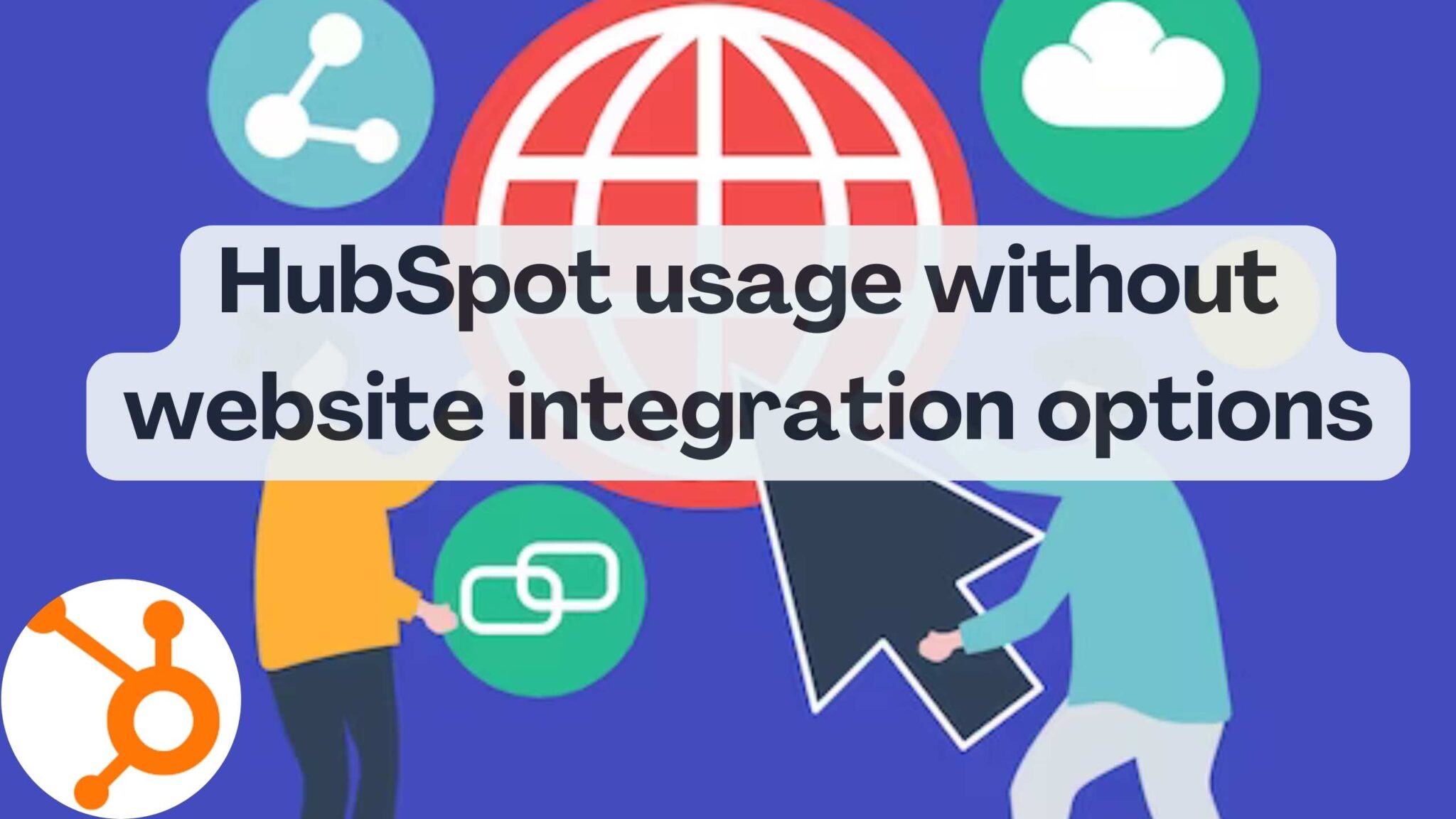 HubSpot usage without website integration options - Subscribed.FYI