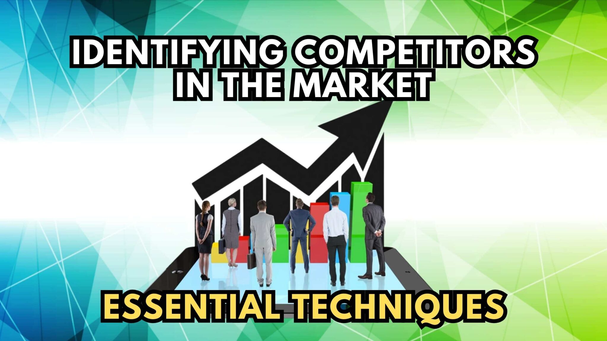 Identifying Competitors in the Market: Essential Techniques ...