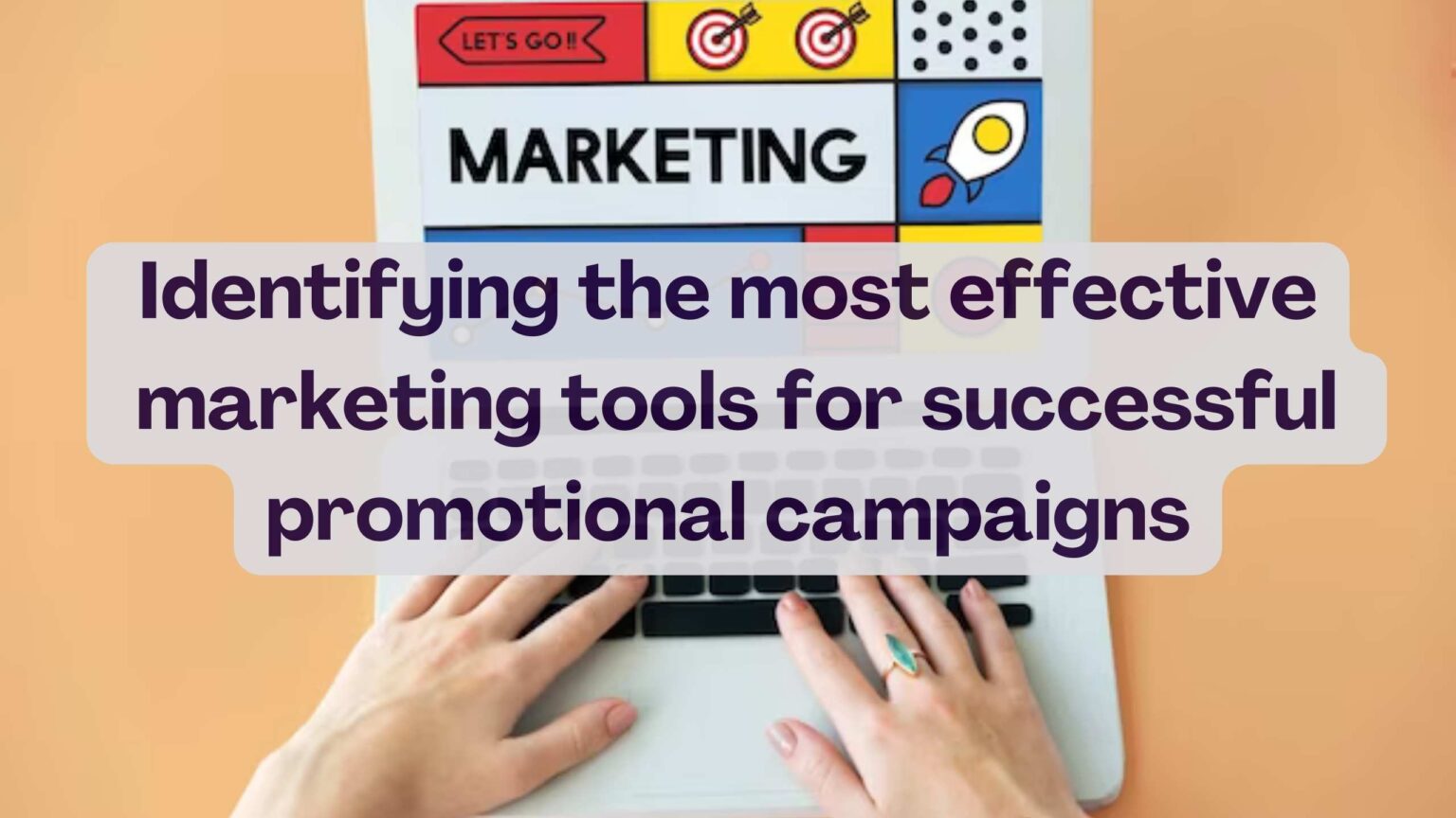 Identifying the most effective marketing tools for successful ...