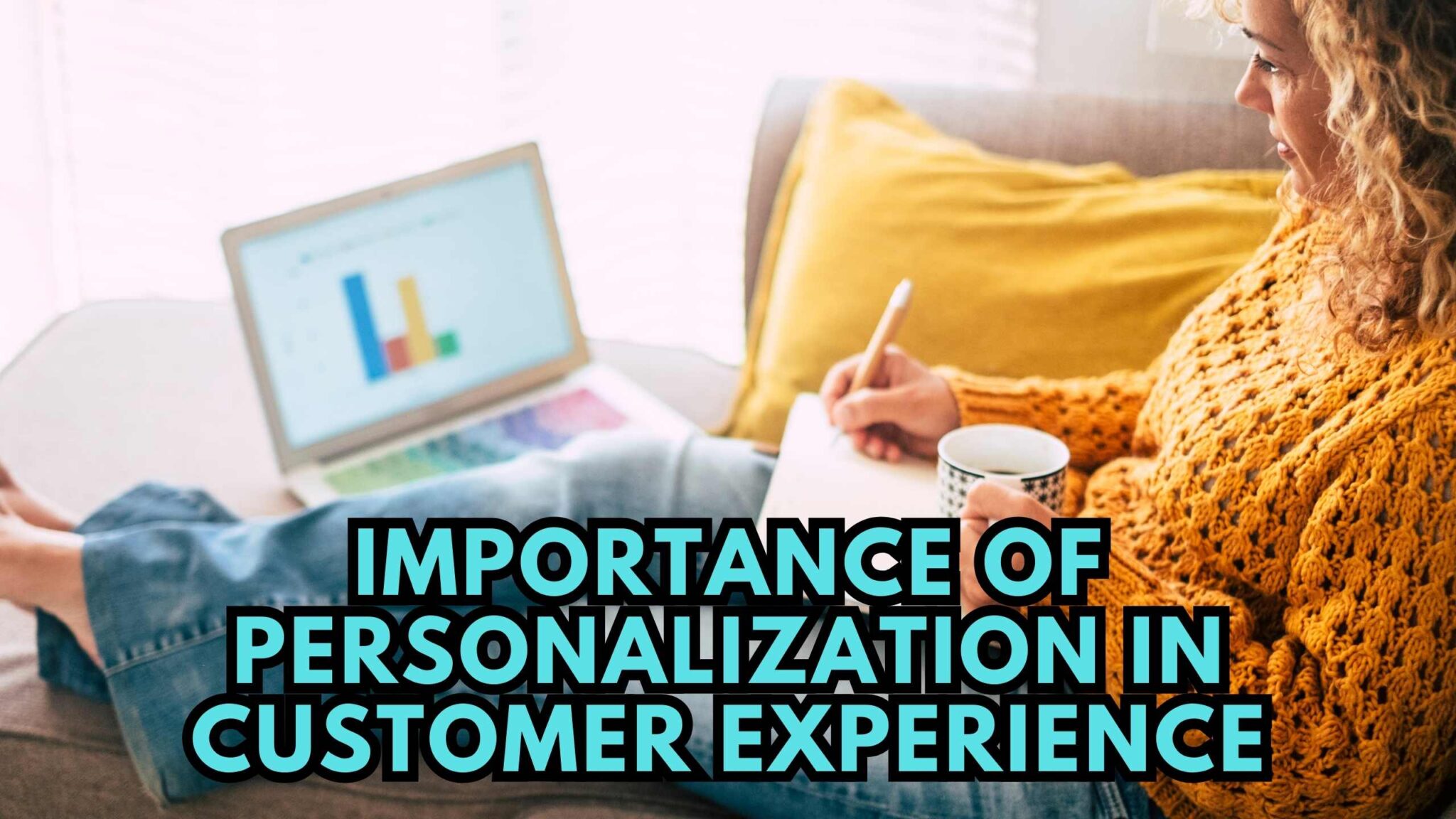 Importance of Personalization in Customer Experience - Subscribed.FYI