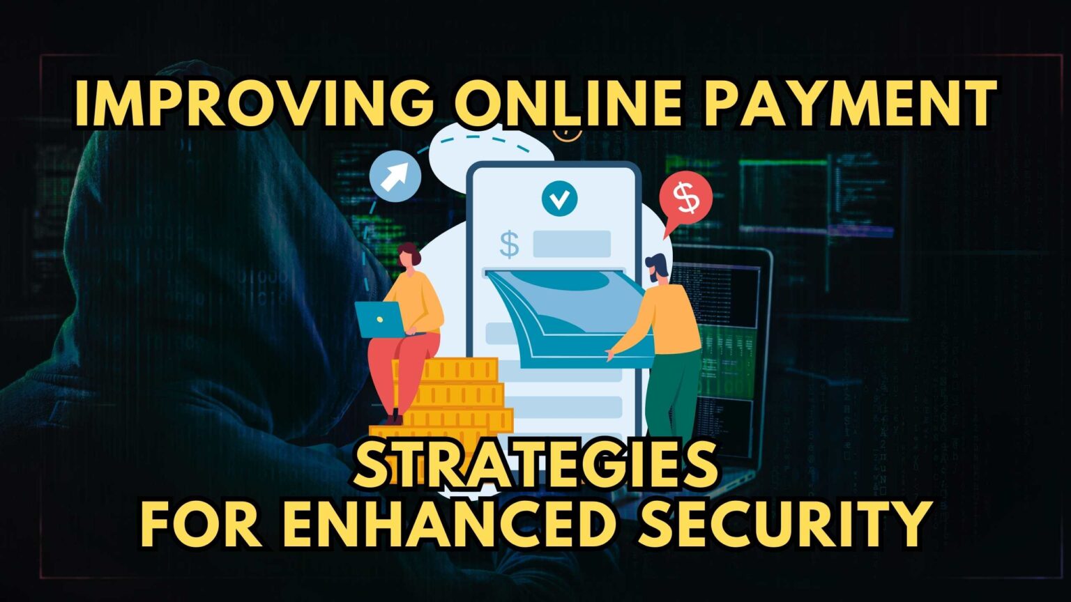 Improving Online Payment: Strategies for Enhanced Security - Subscribed.FYI