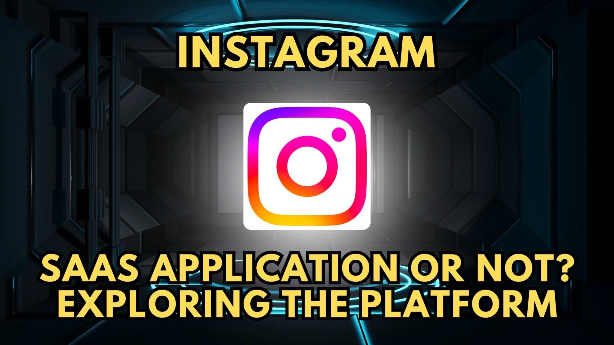 Instagram: SaaS Application or Not? Exploring the Platform - Subscribed.FYI