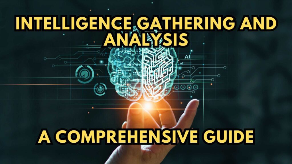 Intelligence Gathering and Analysis: A Comprehensive Guide - Subscribed.FYI