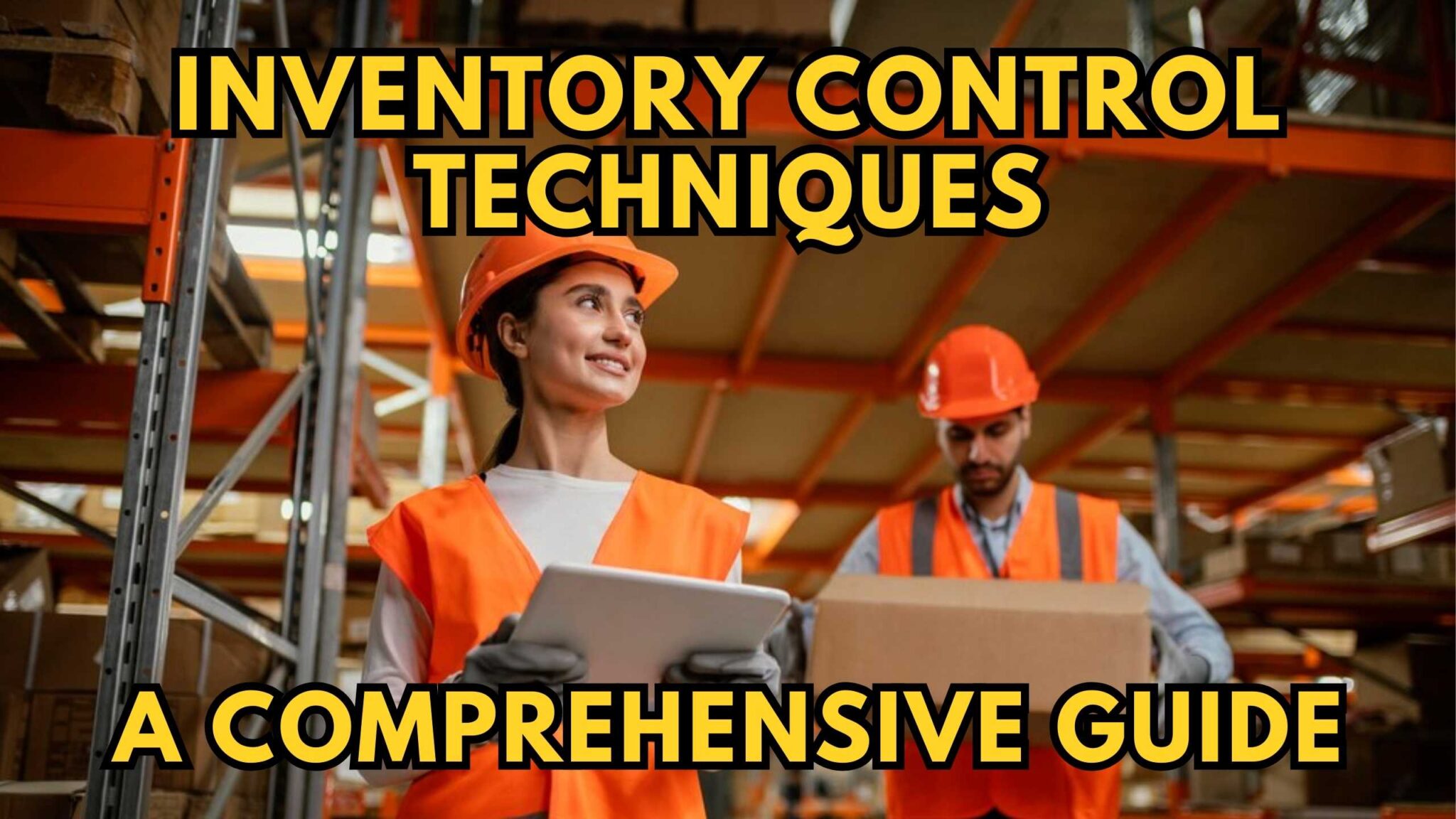 Inventory Control Techniques: A Comprehensive Guide - Subscribed.FYI
