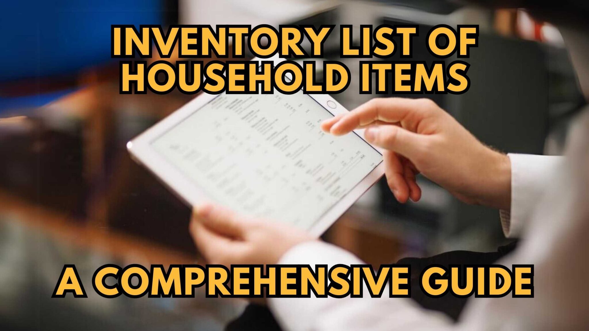 Inventory List of Household Items: A Comprehensive Guide - Subscribed.FYI