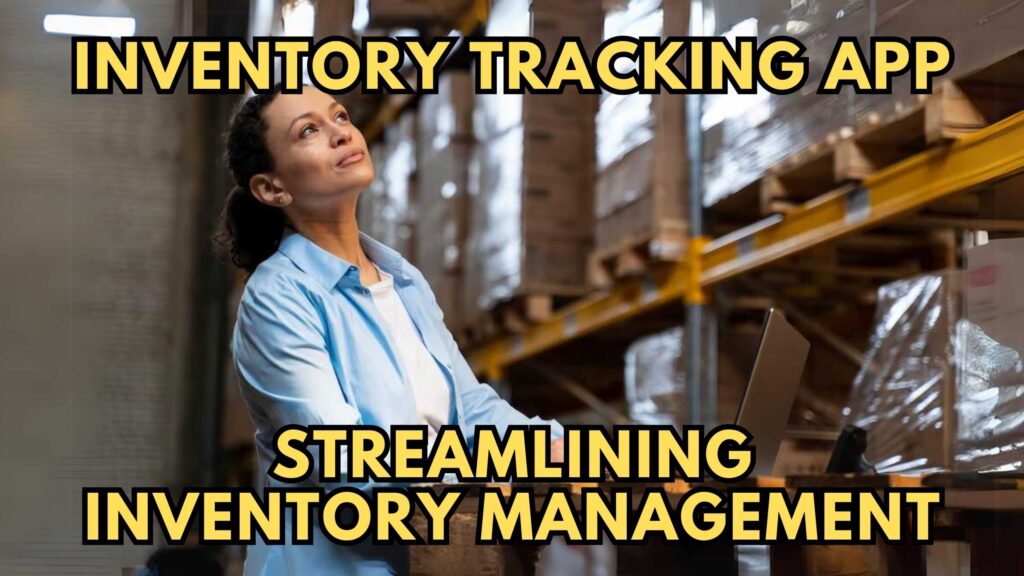 Inventory Tracking App: Streamlining Inventory Management - Subscribed.FYI