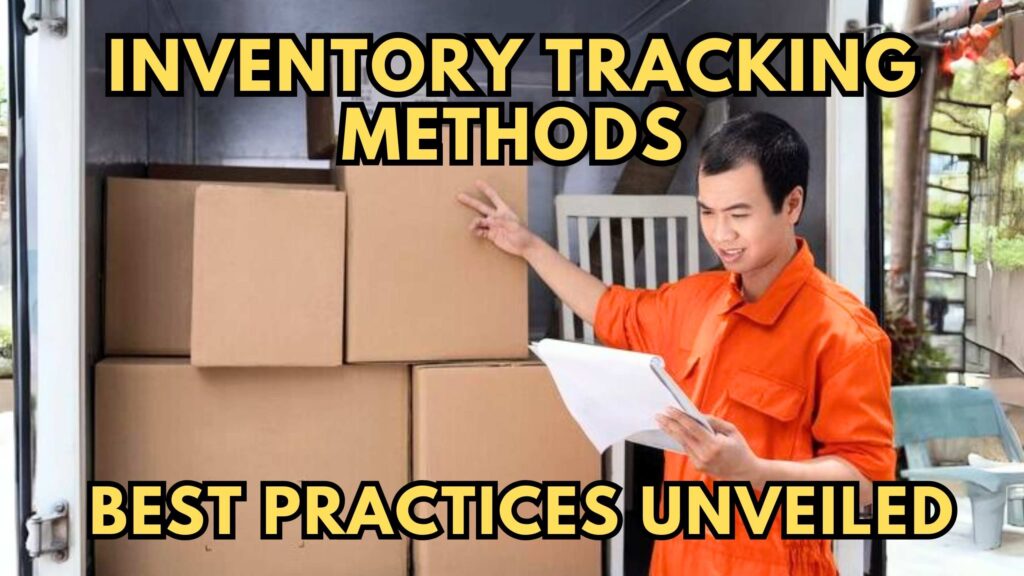 Inventory Tracking Methods: Best Practices Unveiled - Subscribed.FYI