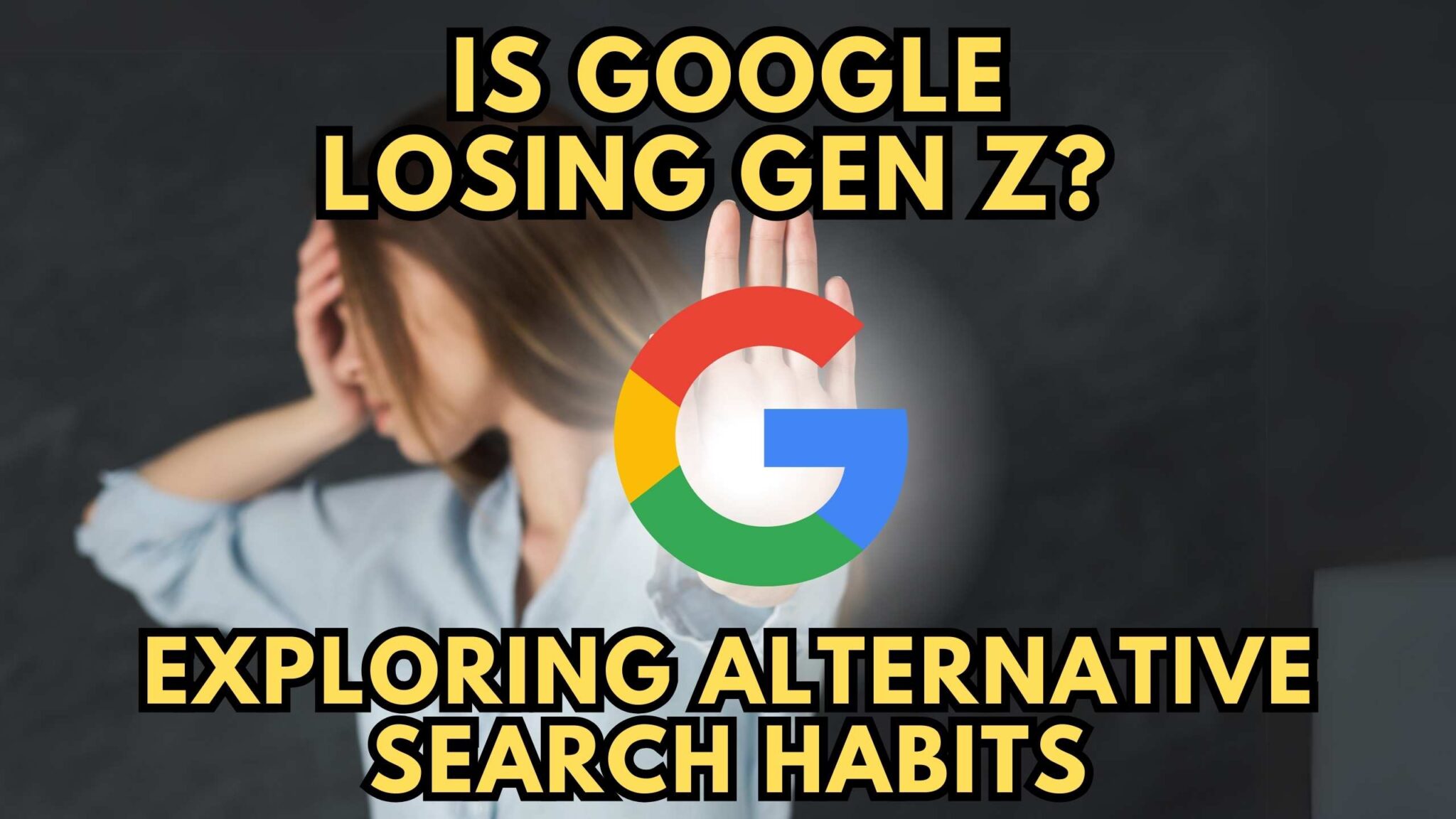 Is Google Losing Gen Z? Exploring Alternative Search Habits - Subscribed.FYI