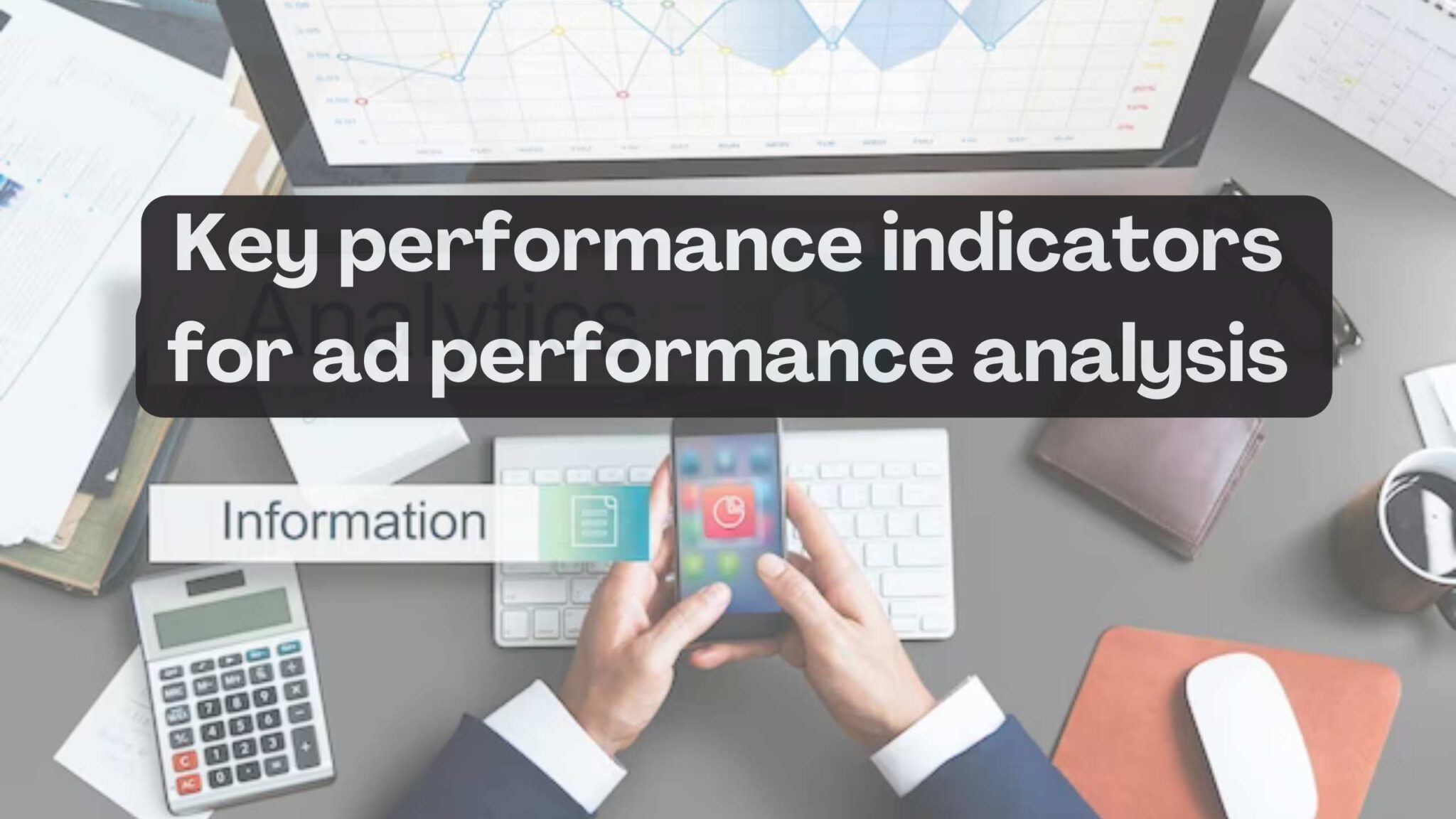 Key performance indicators for ad performance analysis - Subscribed.FYI