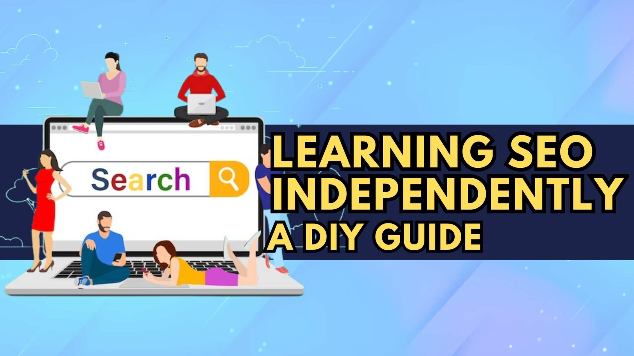 Learning SEO Independently: A DIY Guide - Subscribed.FYI