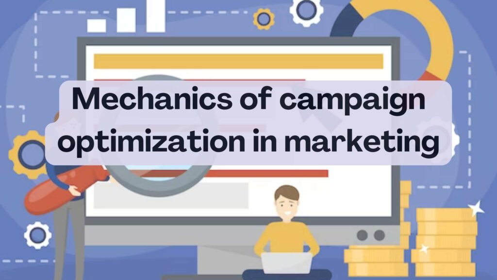 Mechanics of campaign optimization in marketing - Subscribed.FYI