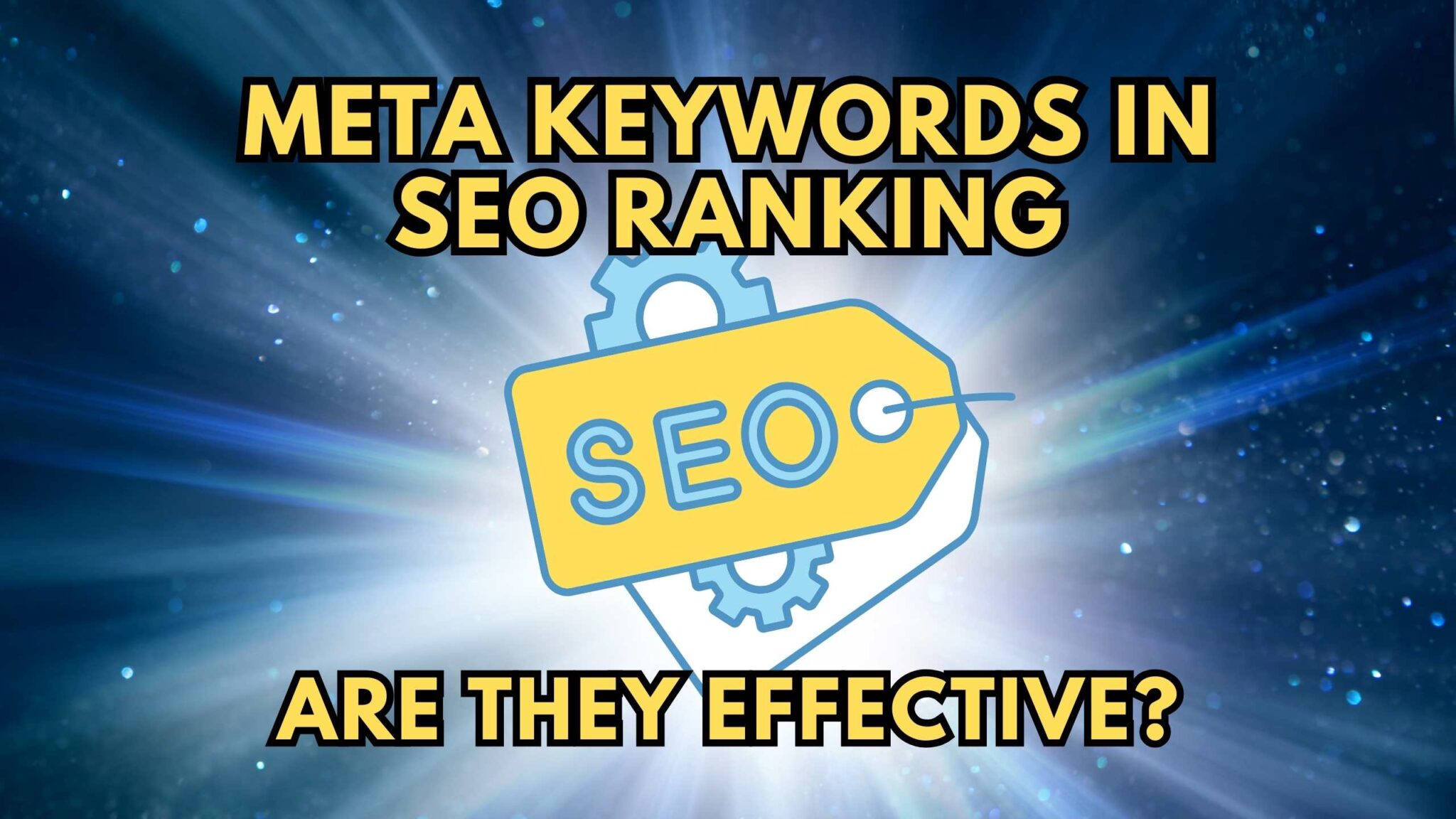 Meta Keywords in SEO Ranking: Are They Effective? - Subscribed.FYI