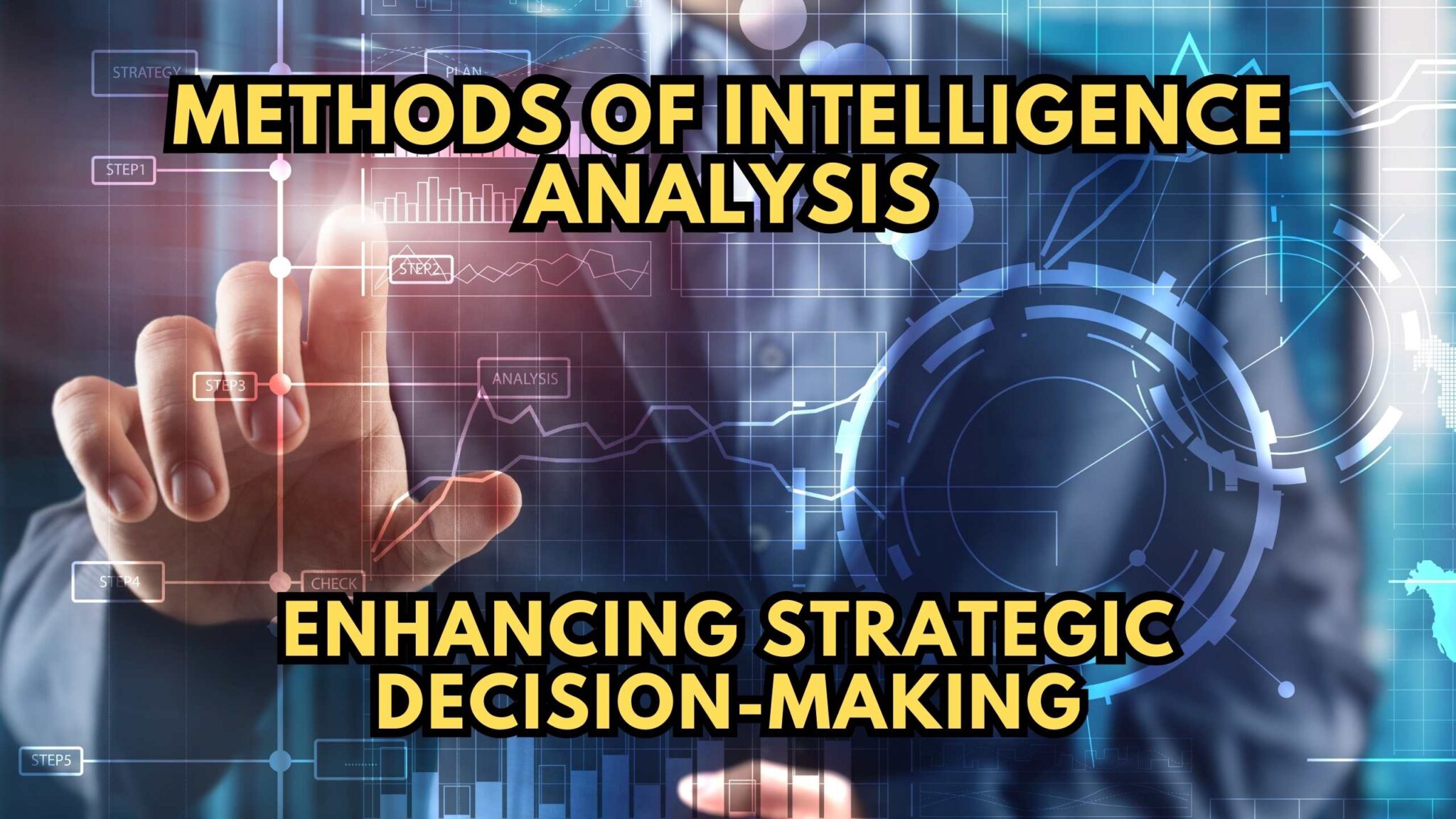 Methods of Intelligence Analysis: Enhancing Strategic Decision-Making - Subscribed.FYI