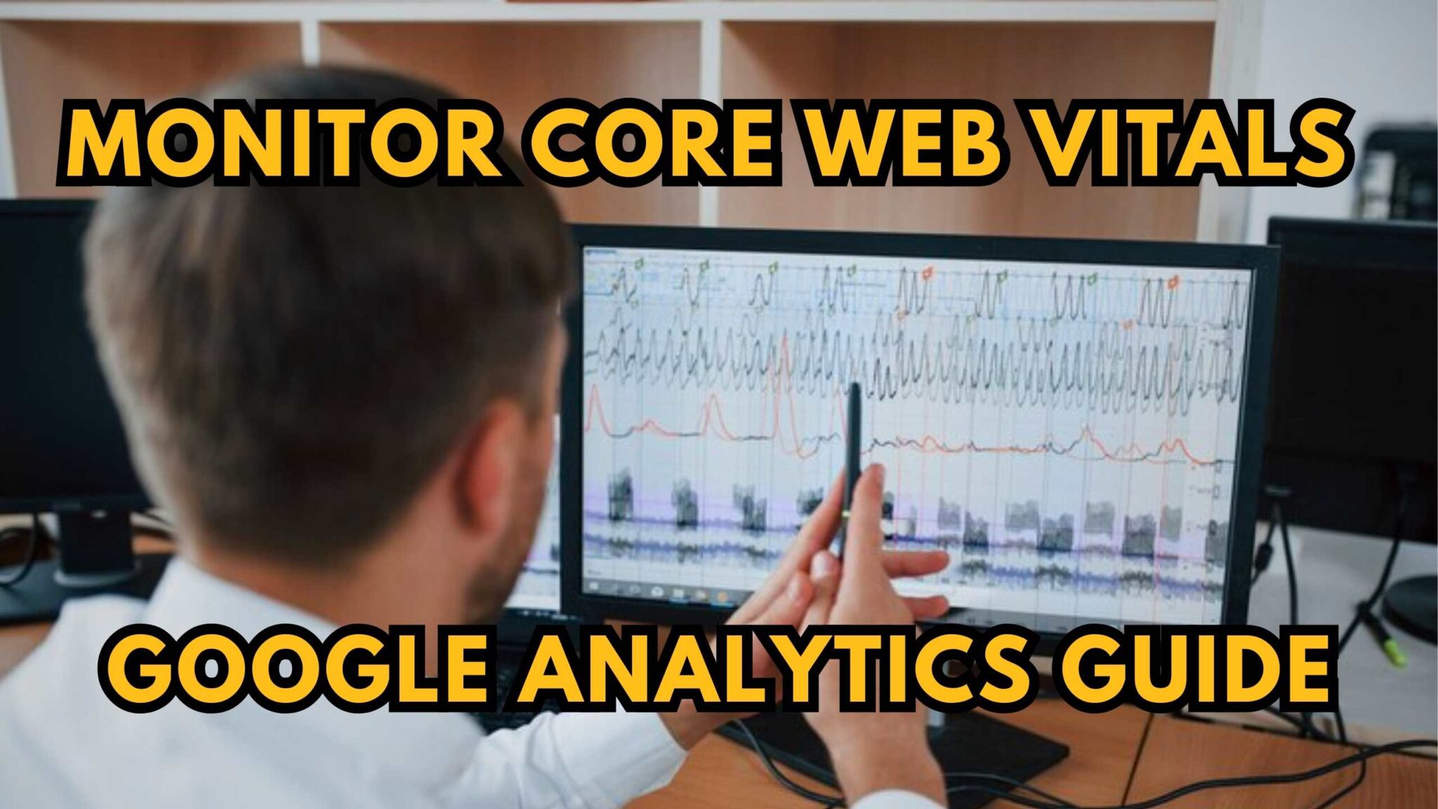 Monitor Core Web Vitals: Google Analytics Guide - Subscribed.FYI