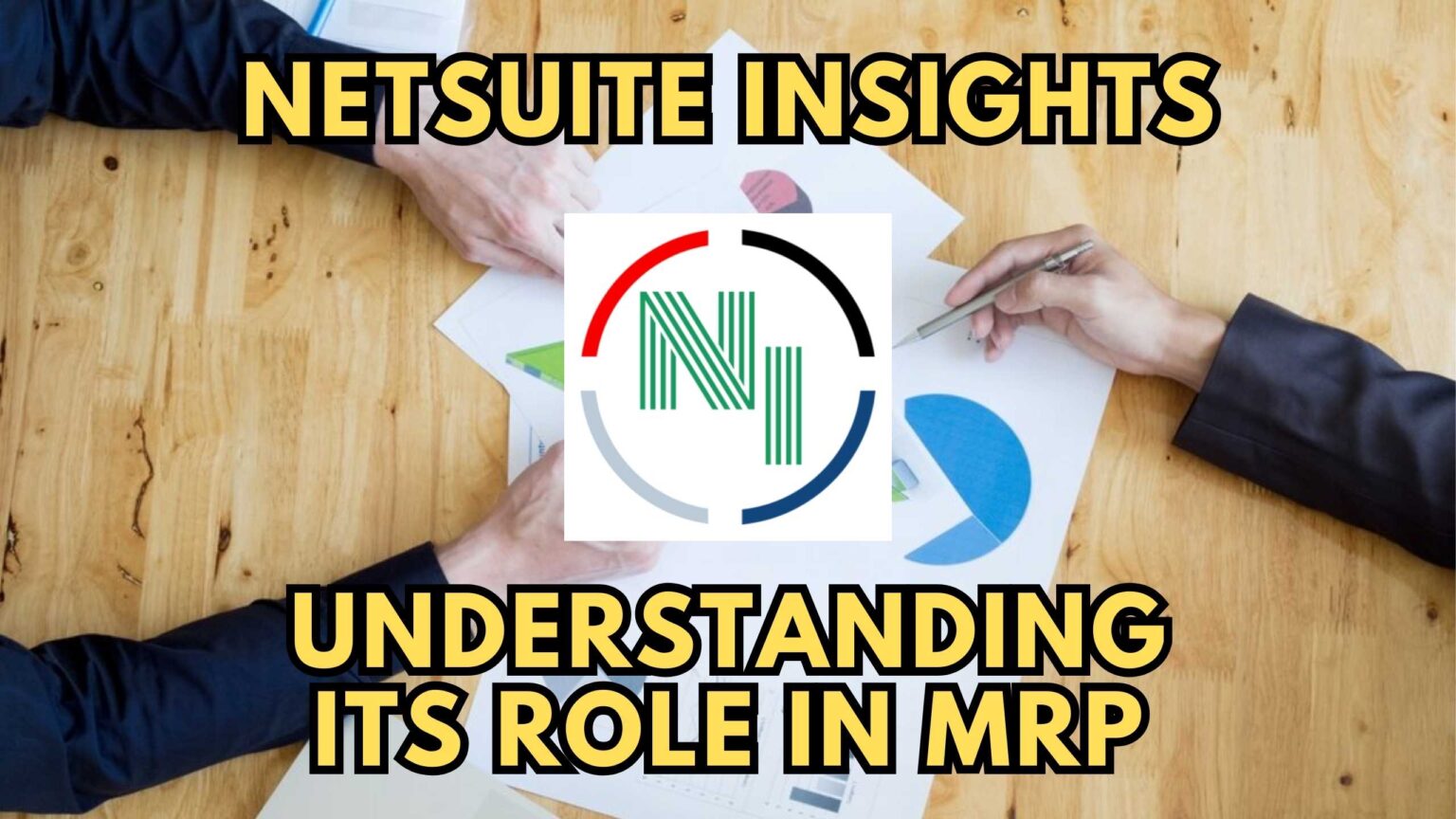 NetSuite Insights: Understanding Its Role in MRP - Subscribed.FYI