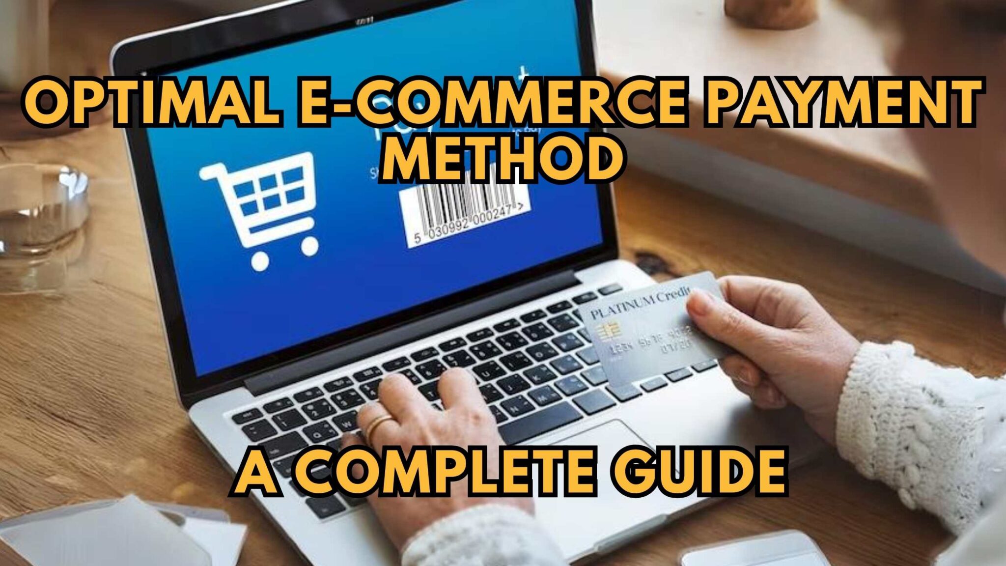 Optimal E-commerce Payment Method: A Complete Guide - Subscribed.FYI