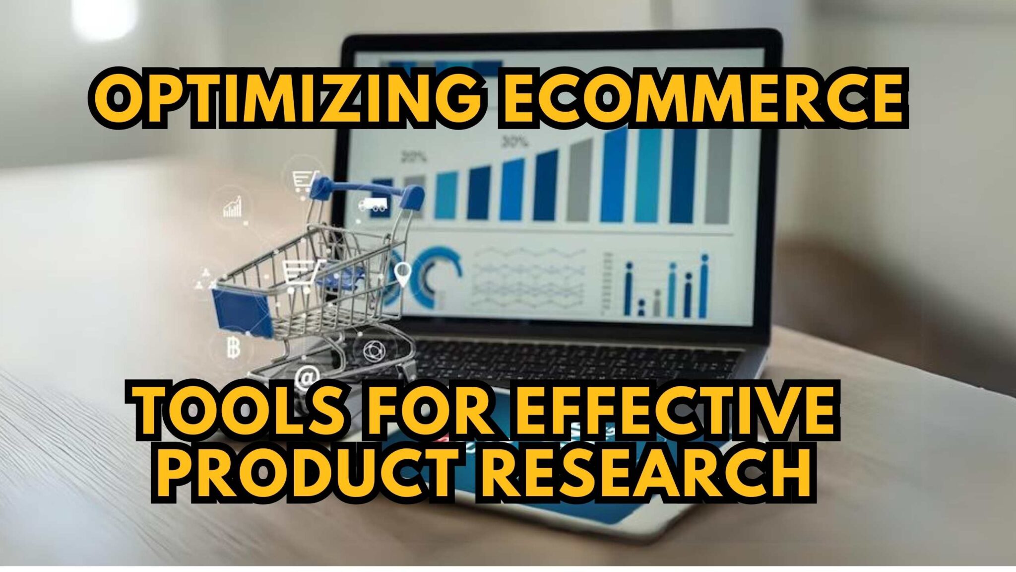 Optimizing Ecommerce Tools For Effective Product Research Subscribed Fyi