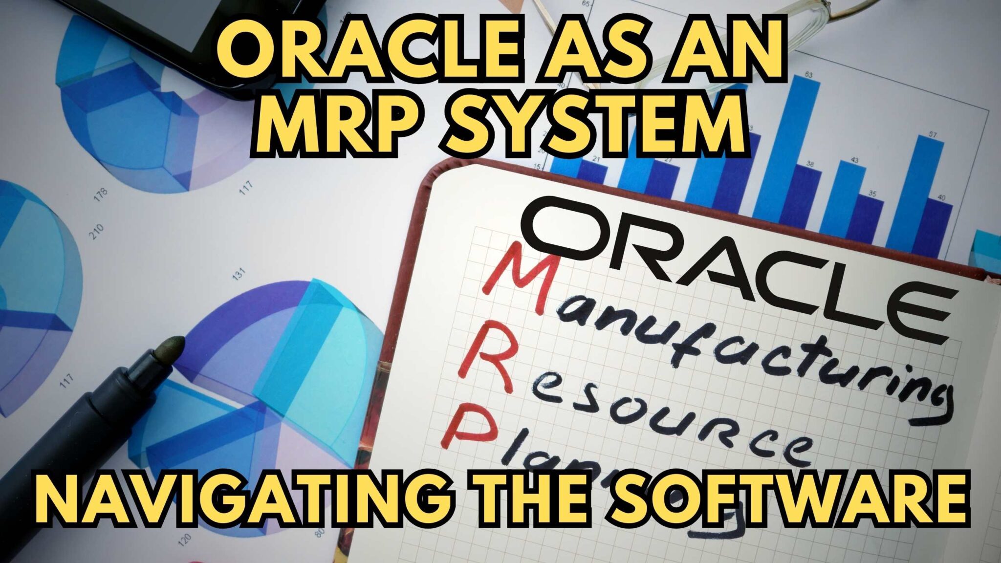 Oracle as an MRP System: Navigating the Software - Subscribed.FYI