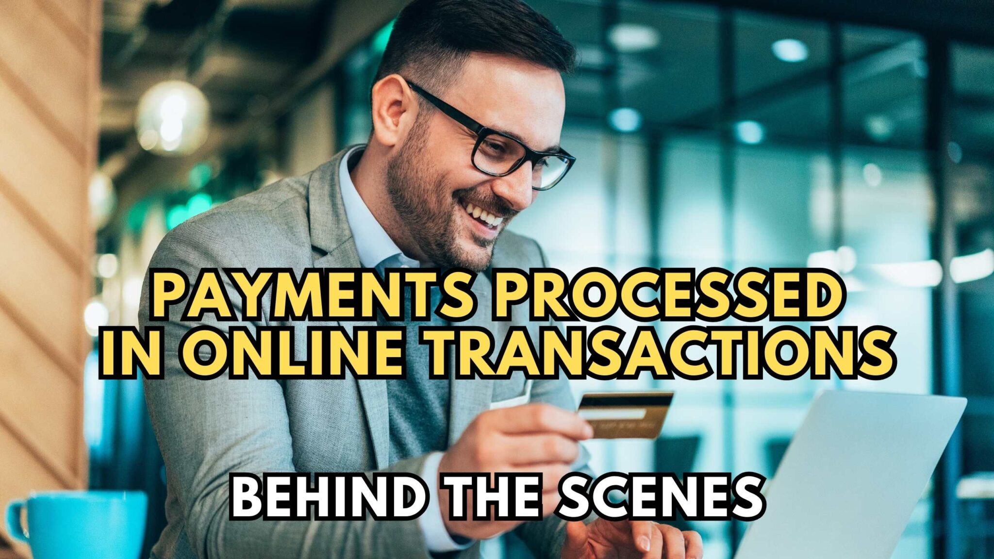 Payments Processed in Online Transactions: Behind the Scenes ...