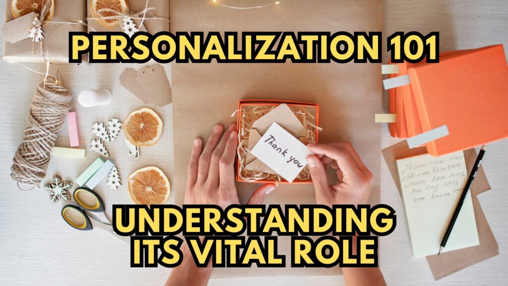 Personalization 101: Understanding its vital role - Subscribed.FYI