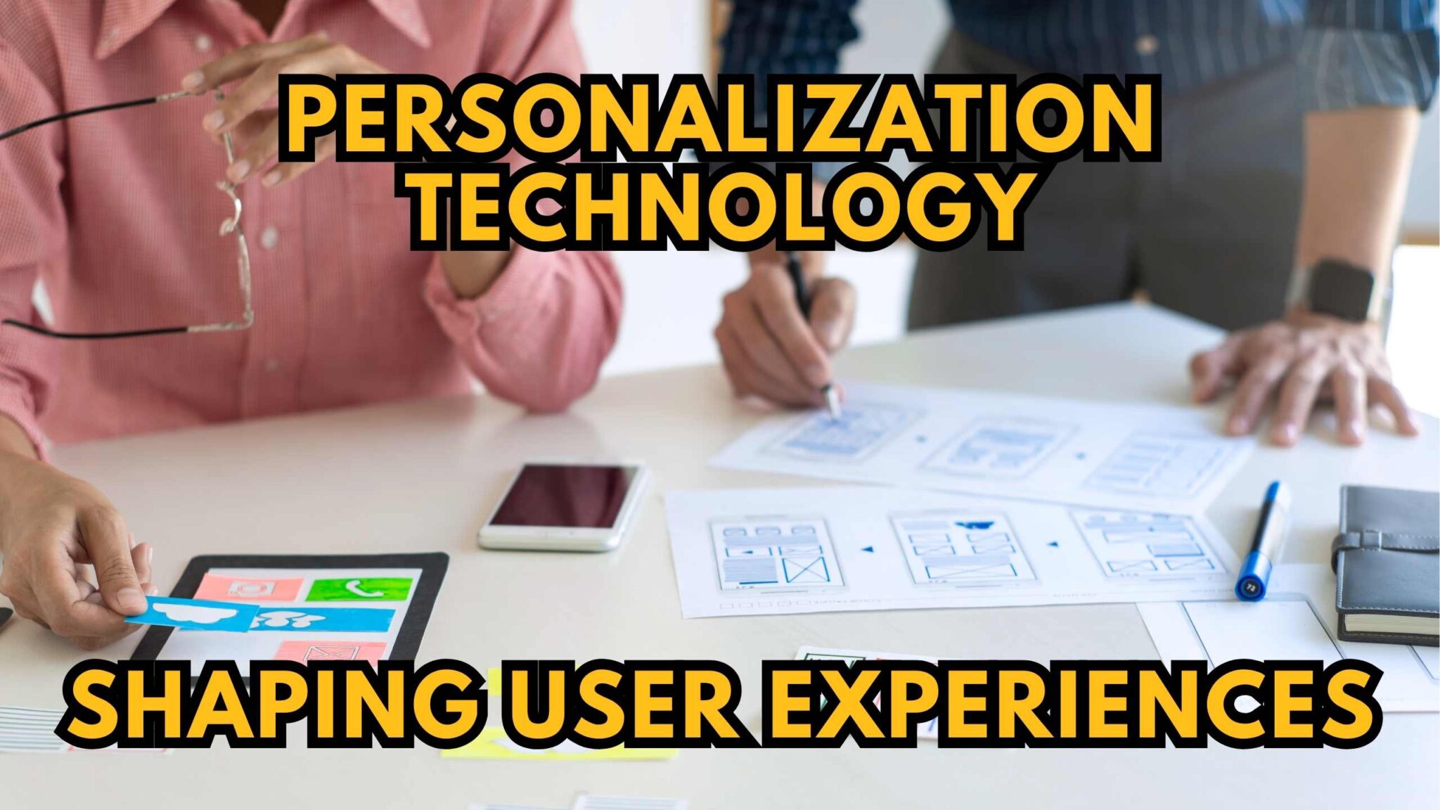 Personalization Technology: Shaping User Experiences - Subscribed.FYI