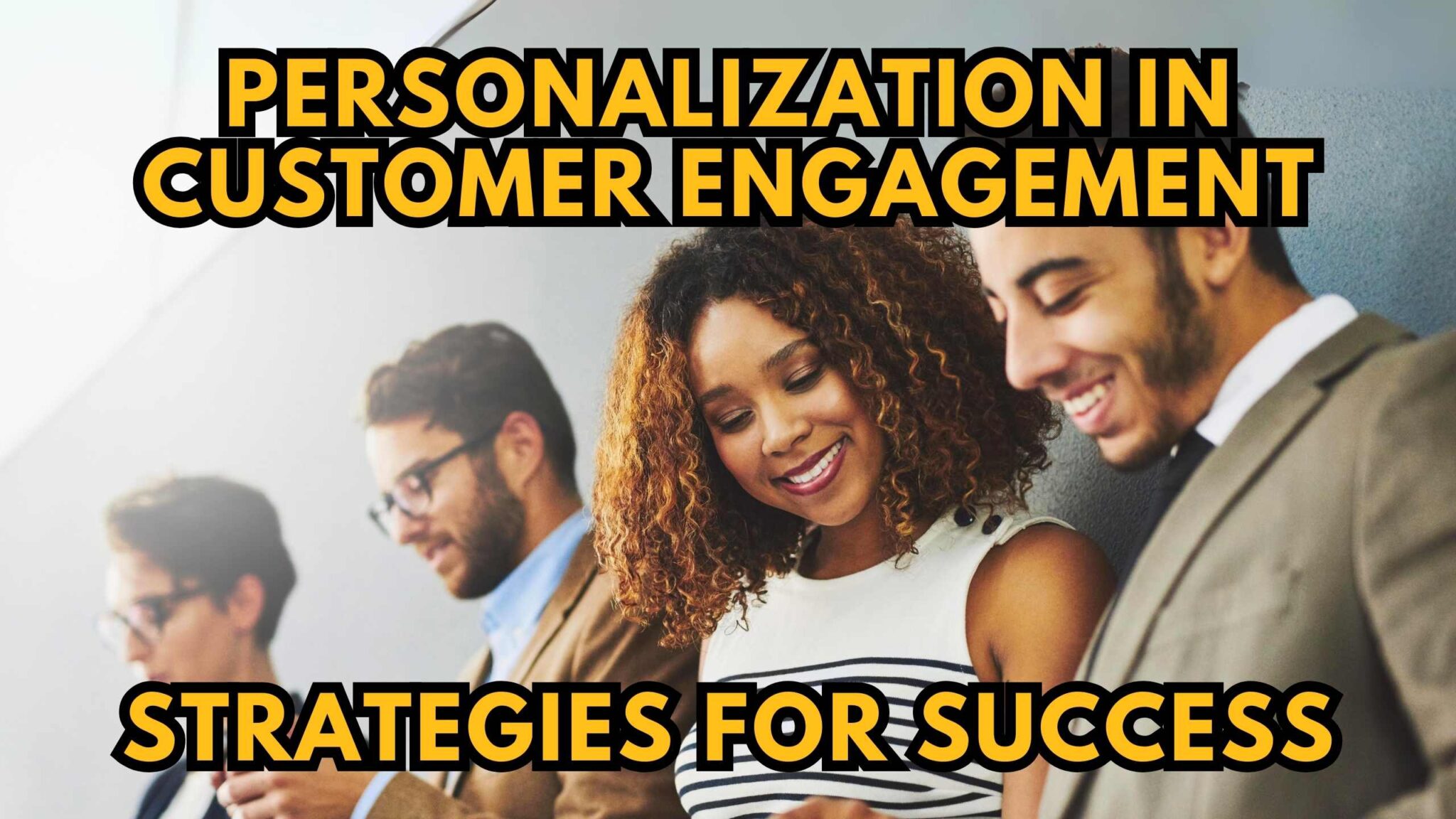 Personalization in Customer Engagement: Strategies for Success - Subscribed.FYI