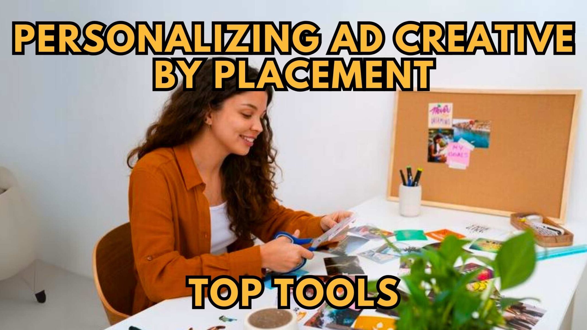 Personalizing Ad Creative by Placement: Top Tools - Subscribed.FYI