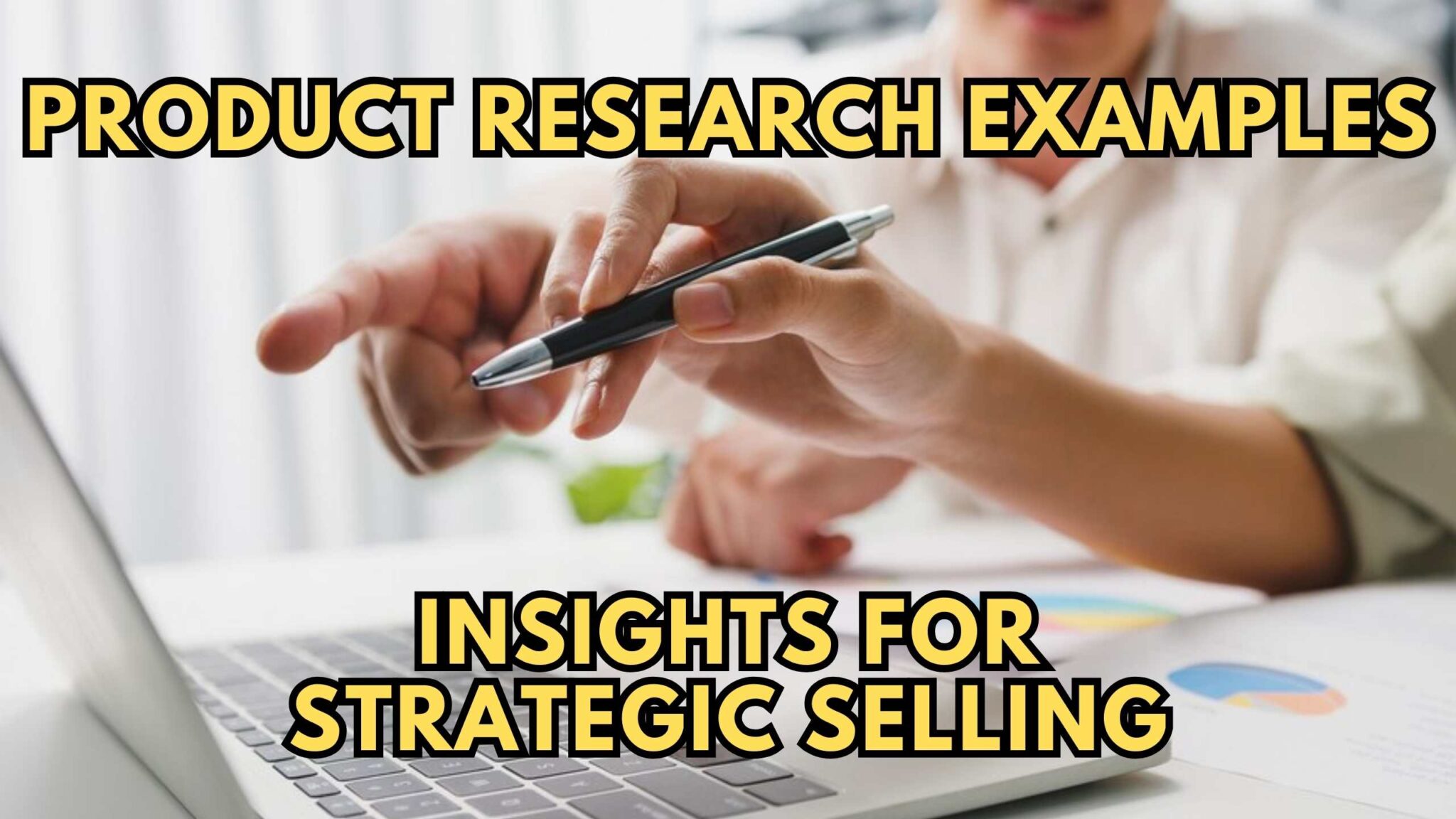 Product Research Examples: Insights for Strategic Selling - Subscribed.FYI