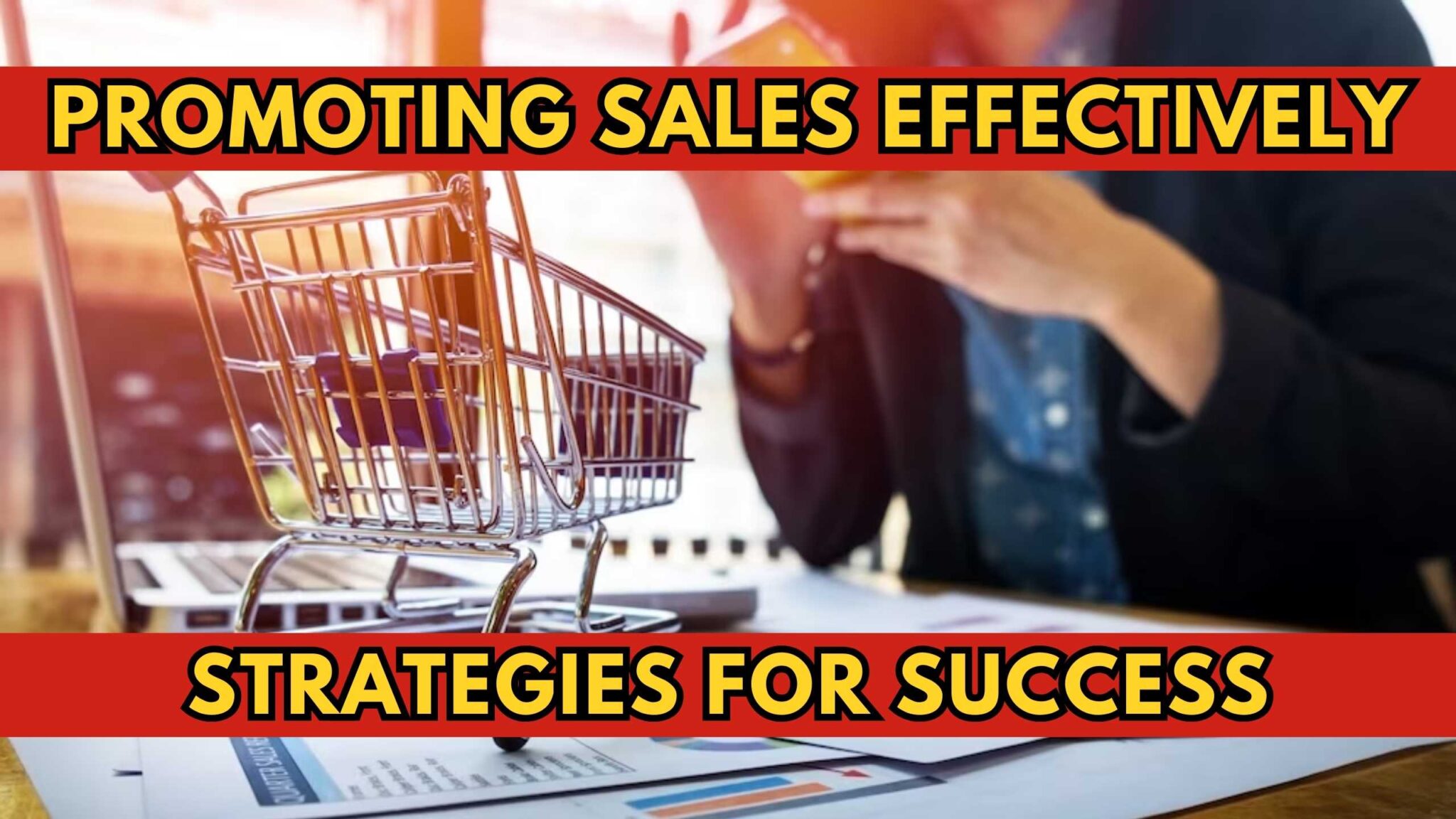 Promoting Sales Effectively: Strategies for Success - Subscribed.FYI