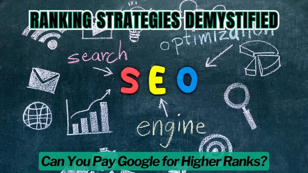 Ranking Strategies Demystified: Can You Pay Google for Higher Ranks? - Subscribed.FYI