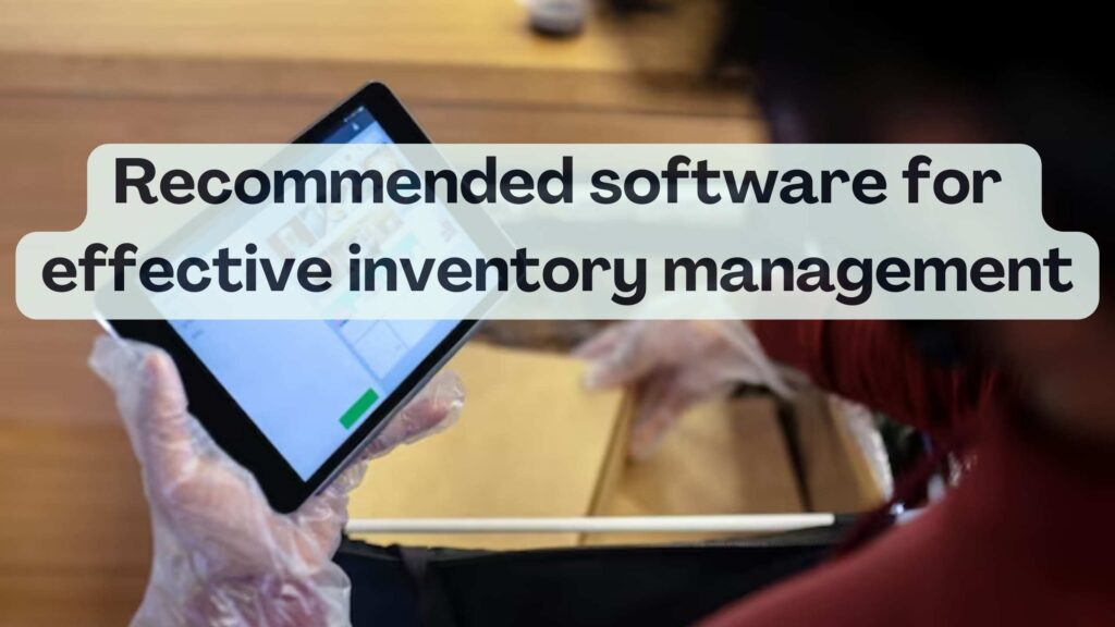 Recommended software for effective inventory management - Subscribed.FYI