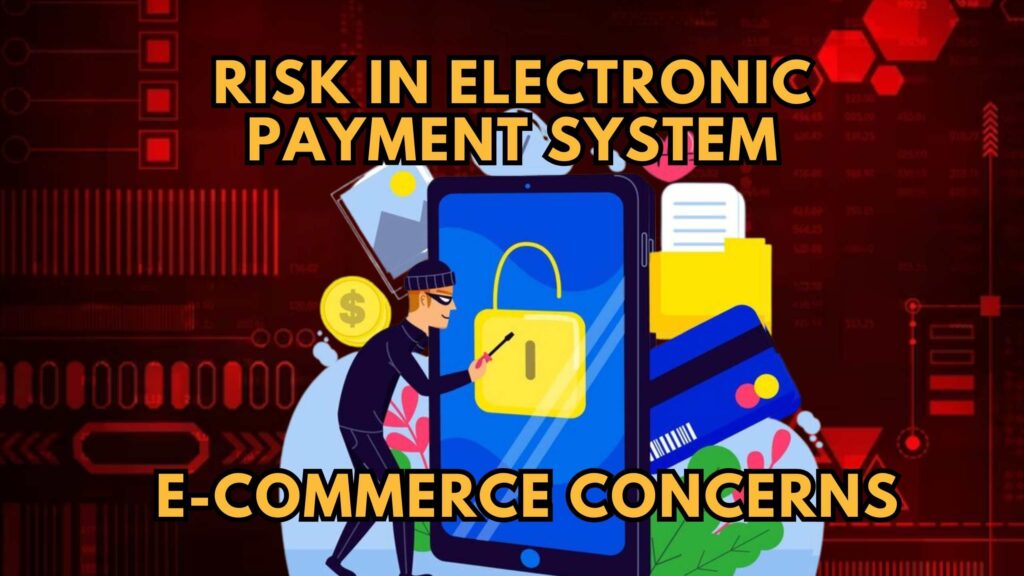 Risk in Electronic Payment System: E-commerce Concerns - Subscribed.FYI